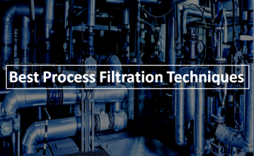 7 Best Known Process Filtration Techniques to Implement