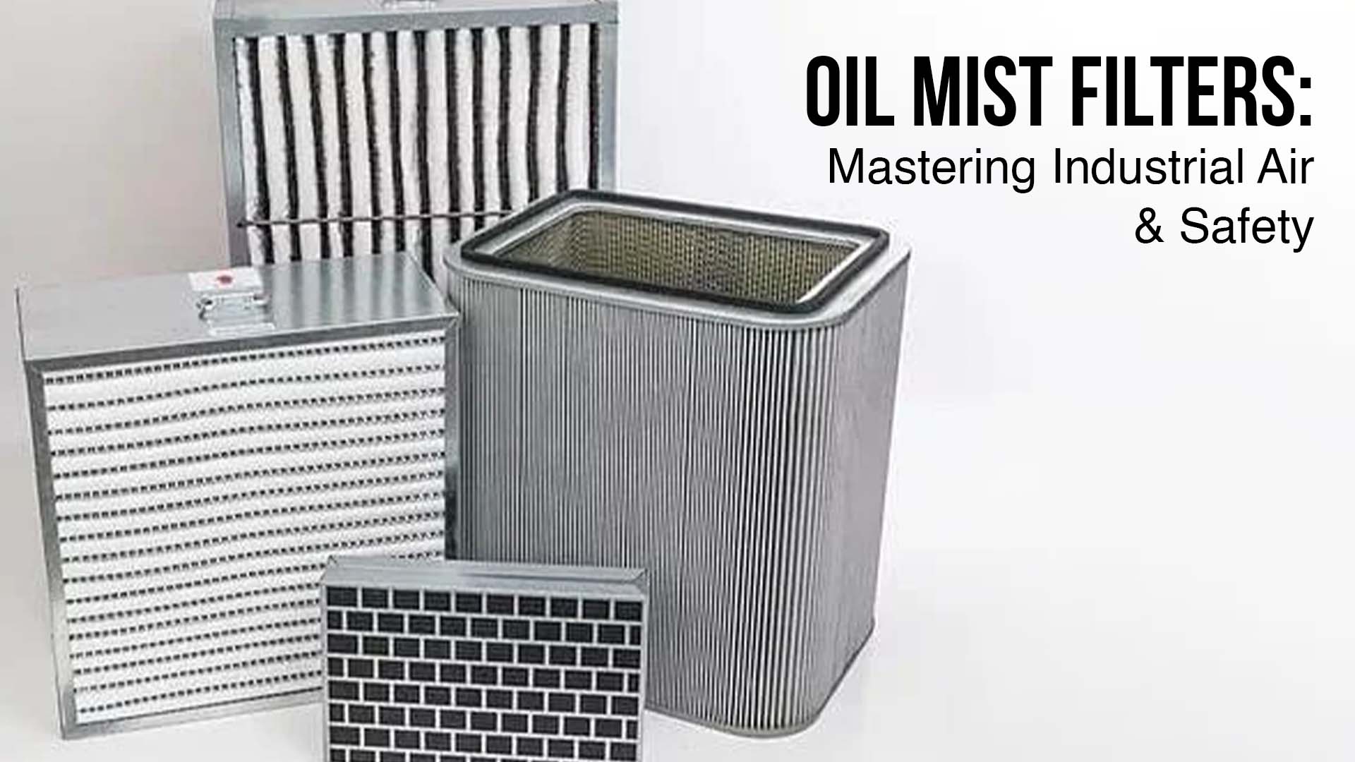 Oil Mist Filters: Mastering Industrial Air & Safety